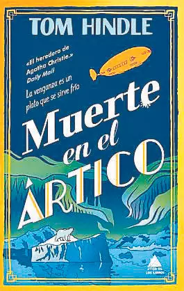 LIBROS | 'Muerte en el Ártico', de Tom Hindle: el auge del ‘cozy crime’