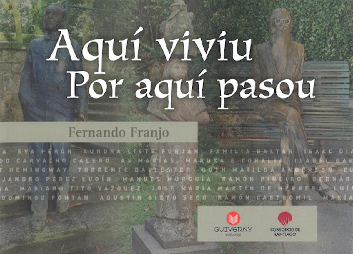 GUÍA SANTIAGO | 'Aquí viviu, por aquí pasou': una guía por más de medio ...