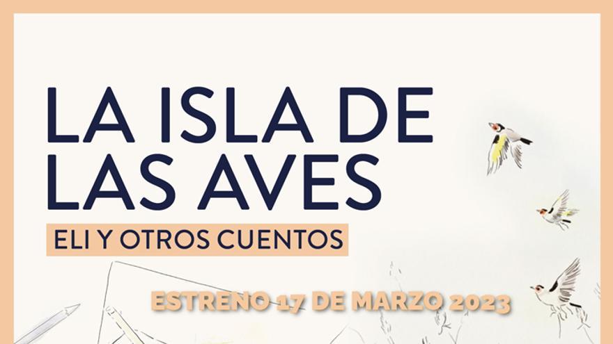 Festival Alucine - La isla de las aves, Eli y otros cuentos