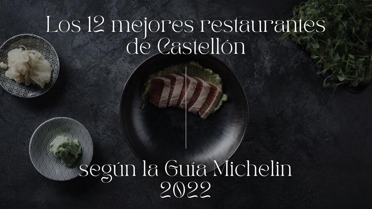 Los 12 mejores restaurantes de Castellón según la Guía Michelin 2022 ...