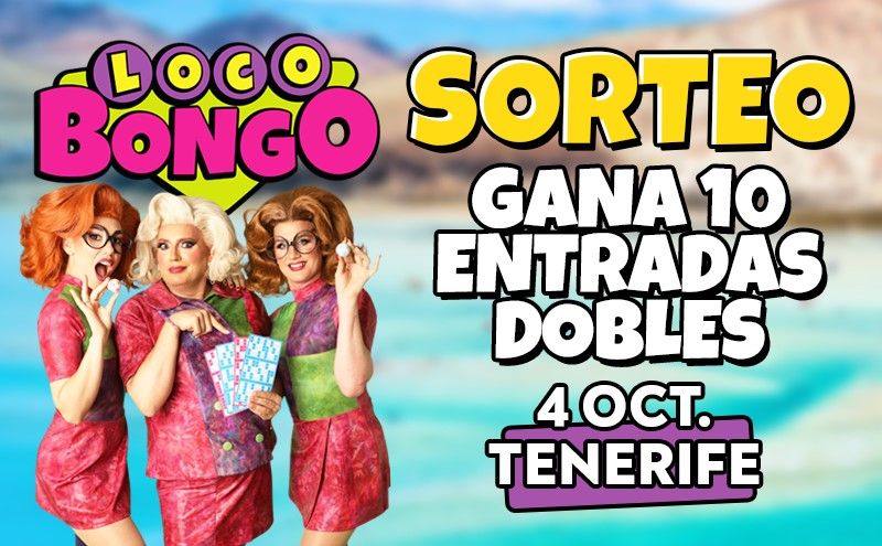 SORTEO DE ENTRADAS LOCO BONGO | EL DÍA sortea 10 entradas dobles para ...