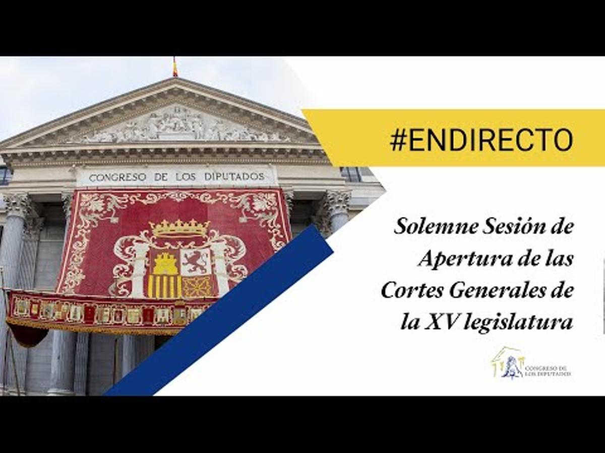 Apertura de la XV Legislatura de las Cortes Generales, en directo